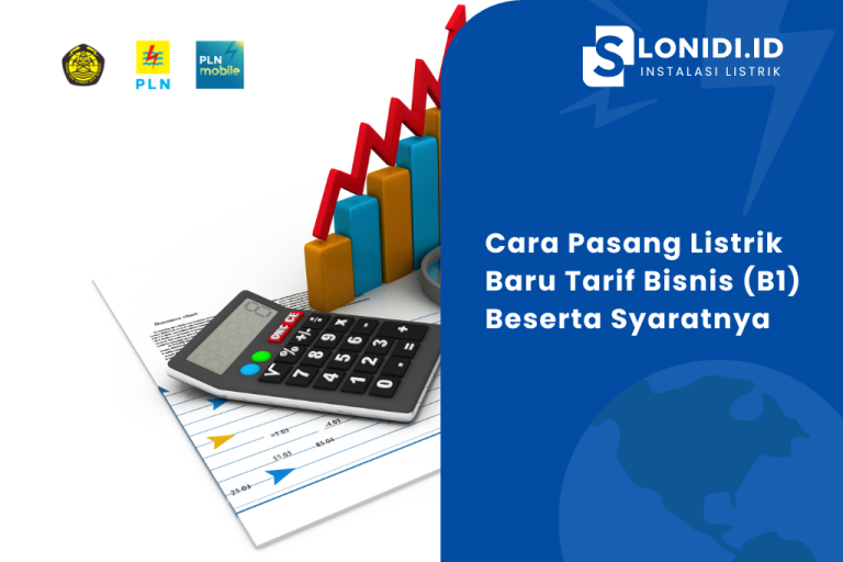Cara Pasang Listrik Baru Tarif Bisnis (B1) Beserta Syaratnya - SLONIDI.ID